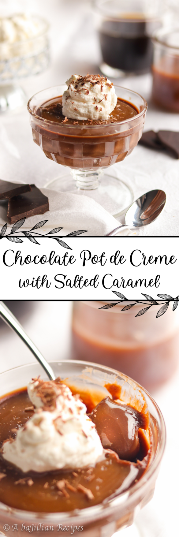 Chocolate Pot de Crème with Salted Caramel - A baJillian Recipes