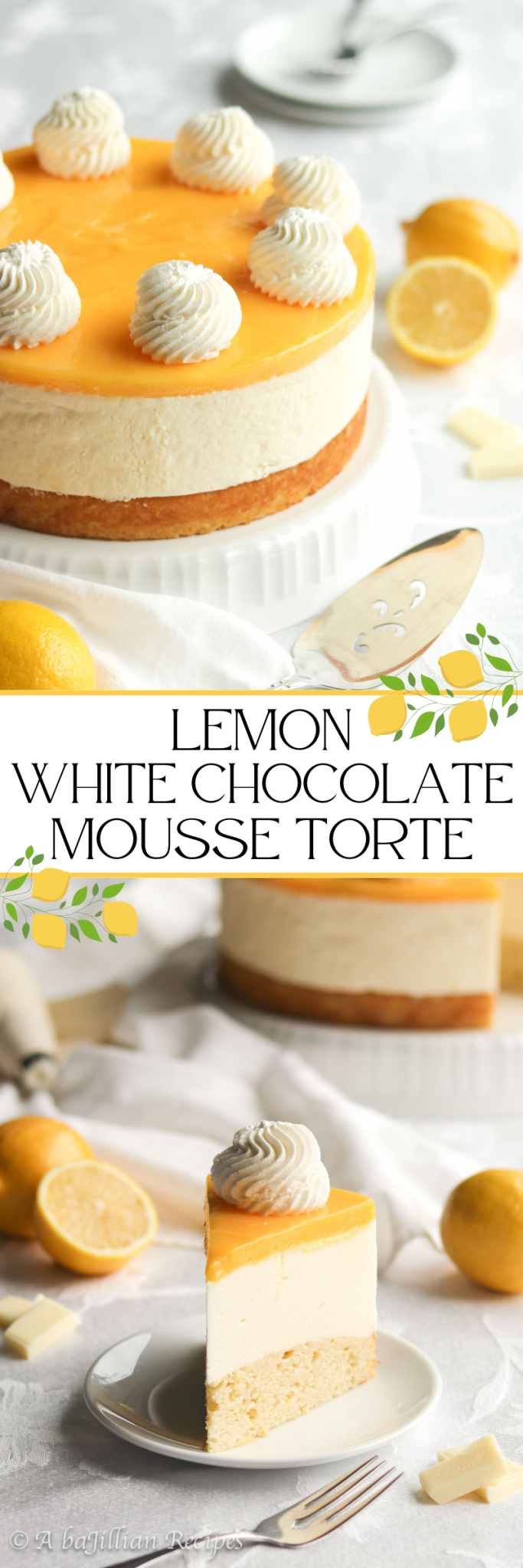Lemon White Chocolate Mousse Torte - A baJillian Recipes